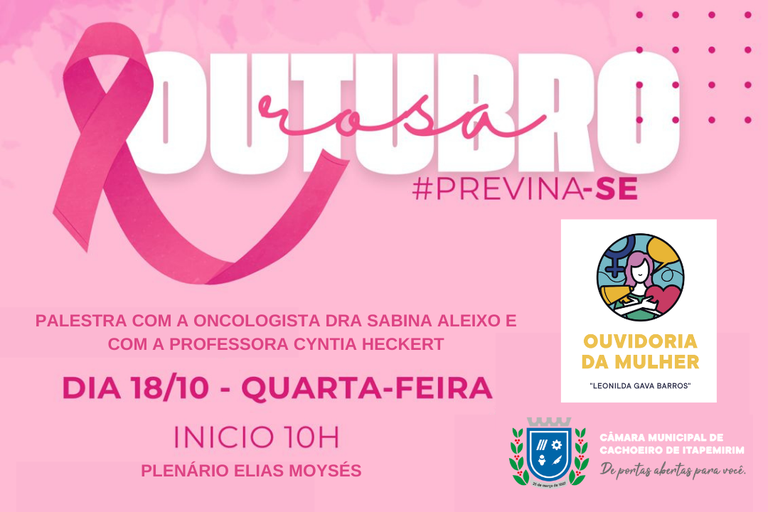 Outubro Rosa: Ouvidoria da Mulher realiza o evento #previna-se — CÂMARA ...